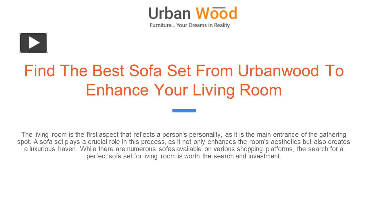 PPT – Find The Best Sofa Set From Urbanwood To Enhance Your Living Room ...