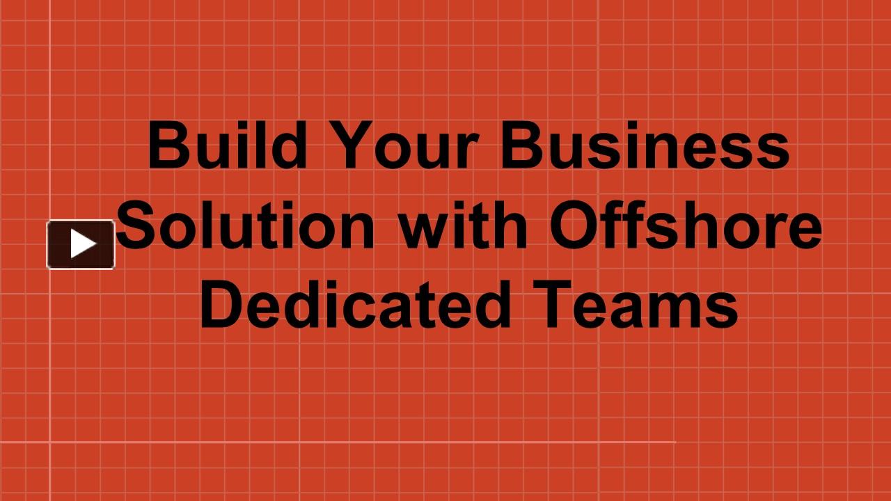 PPT – Build Your Business Solution with Offshore Dedicated Teams PowerPoint presentation | free ...