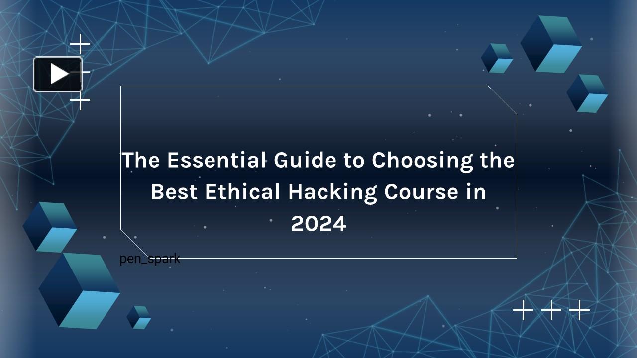 PPT – The Essential Guide to Choosing the Best Ethical Hacking Course in 2024 PowerPoint ...