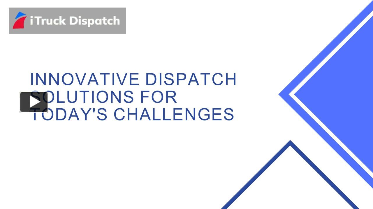 Innovative Dispatch Solutions for Today's Challenges presentation | free to download