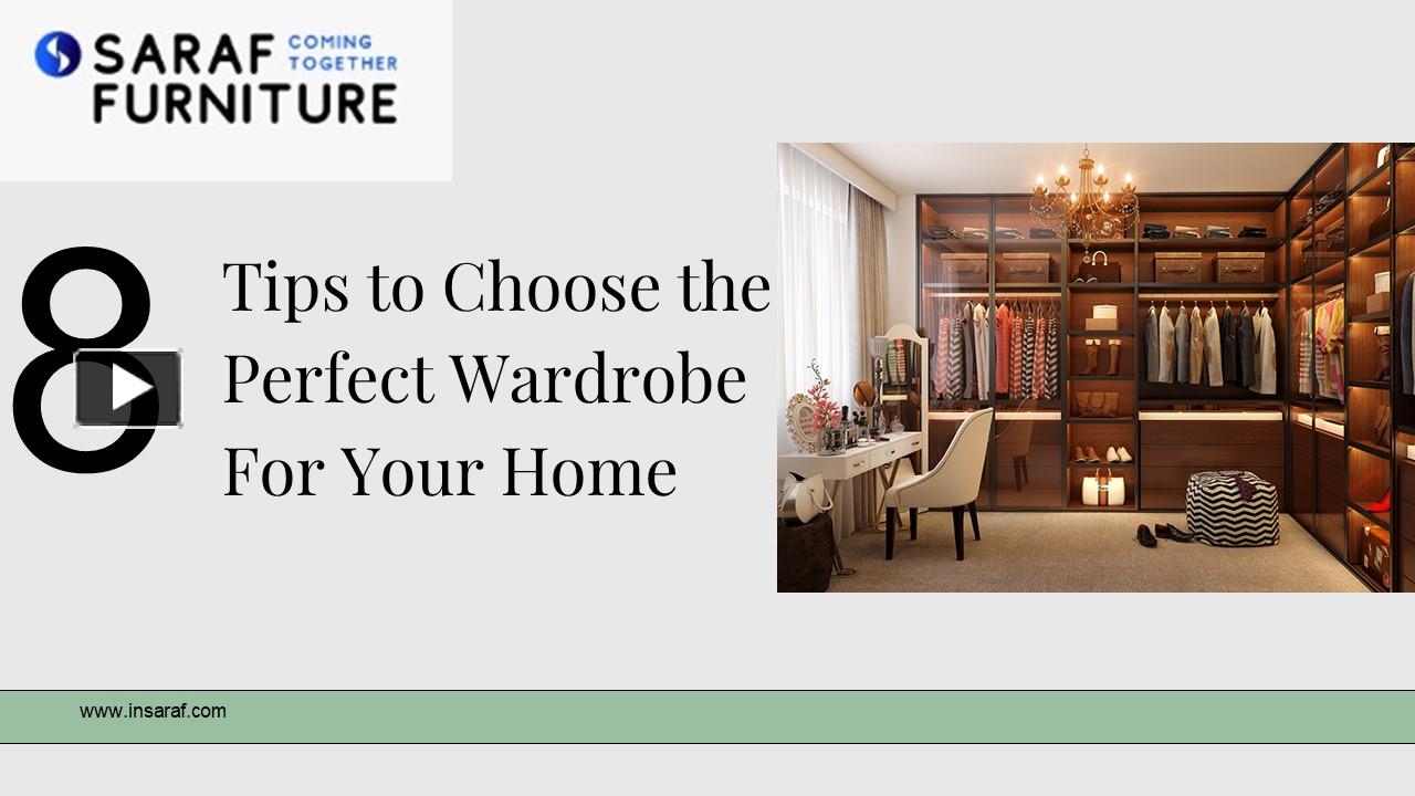 Saraf Furniture – 8 Tips to Choose the Perfect Wardrobe for Your Home presentation | free to ...