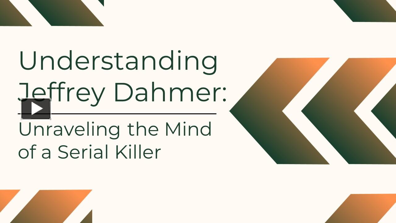 Understanding Jeffrey Dahmer: Unraveling the Mind of a Serial Killer ...