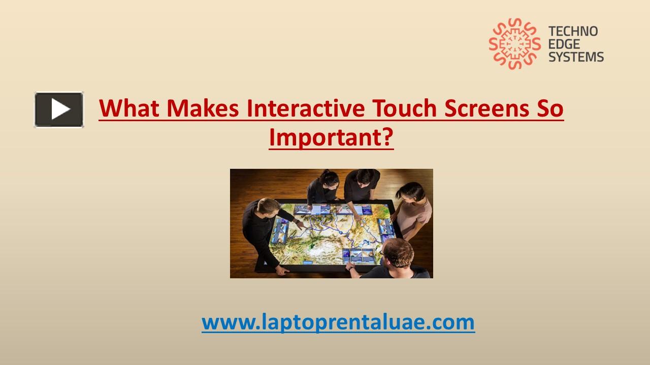PPT – What Makes Interactive Touch Screens So Important? PowerPoint ...
