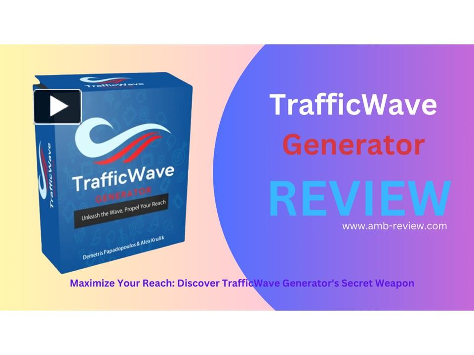 PPT – Maximize Your Reach: Discover TrafficWave Generator's Secret Weapon PowerPoint ...