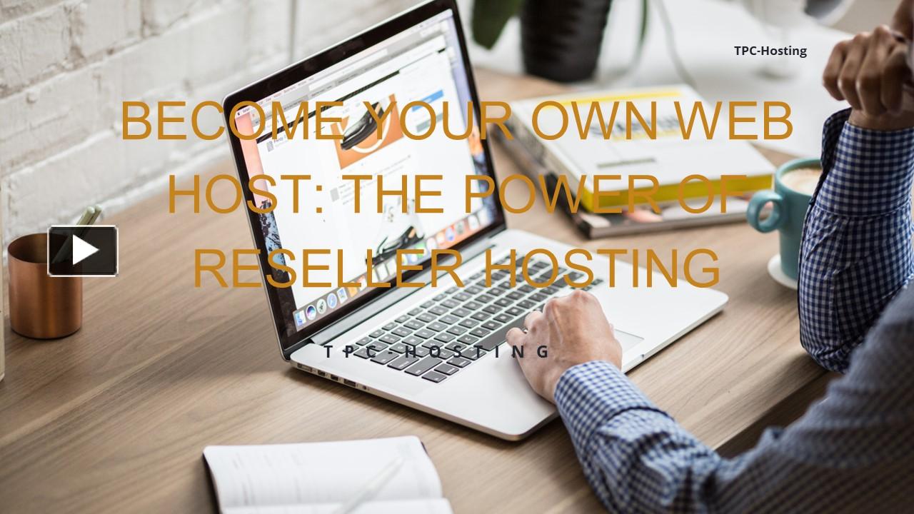 PPT – Become Your Own Web Host: The Power of Reseller Hosting PowerPoint presentation | free to ...