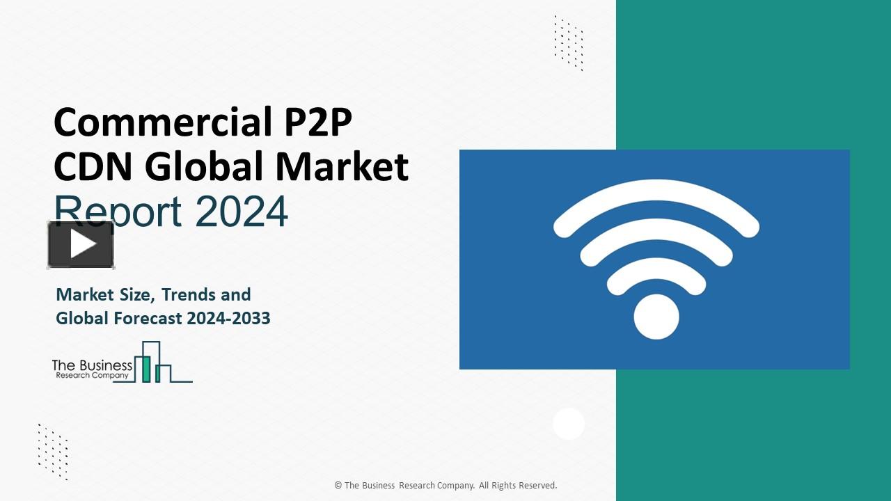 PPT – Commercial P2P CDN Market Size, Share, Demand, Trends, Industry Analysis 2033 PowerPoint ...