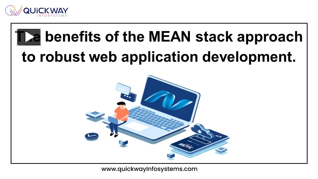 PPT – The benefits of the MEAN stack approach to robust web application development. PowerPoint ...