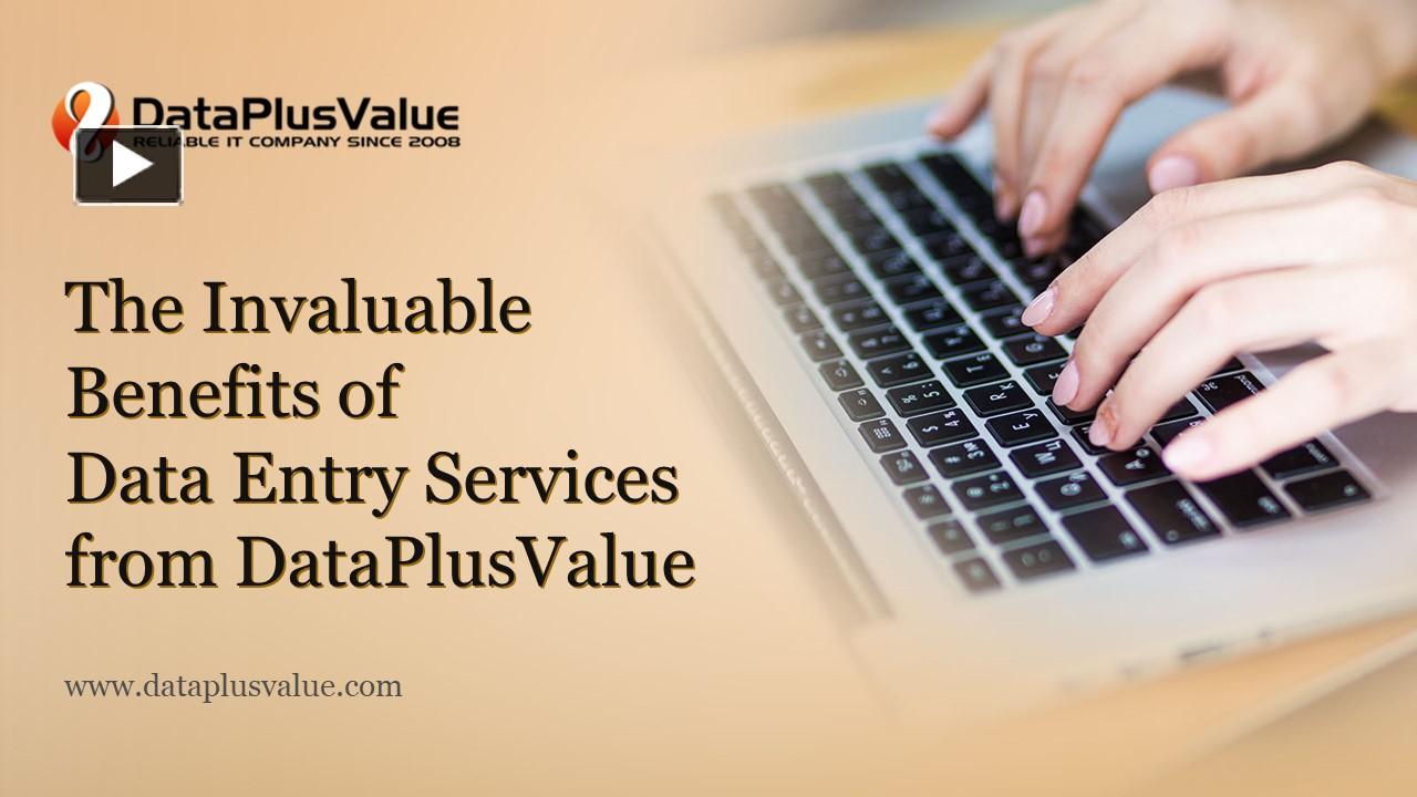 PPT – The Invaluable Benefits of Data Entry Services from DataPlusValue PowerPoint presentation ...