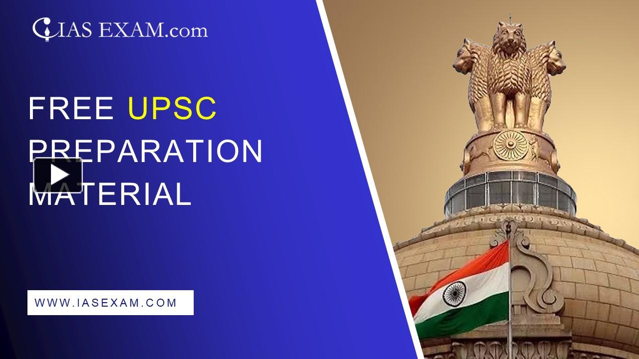 PPT – Free UPSC Preparation Material PowerPoint presentation | free to download - id: 98f5d4-ODZhZ