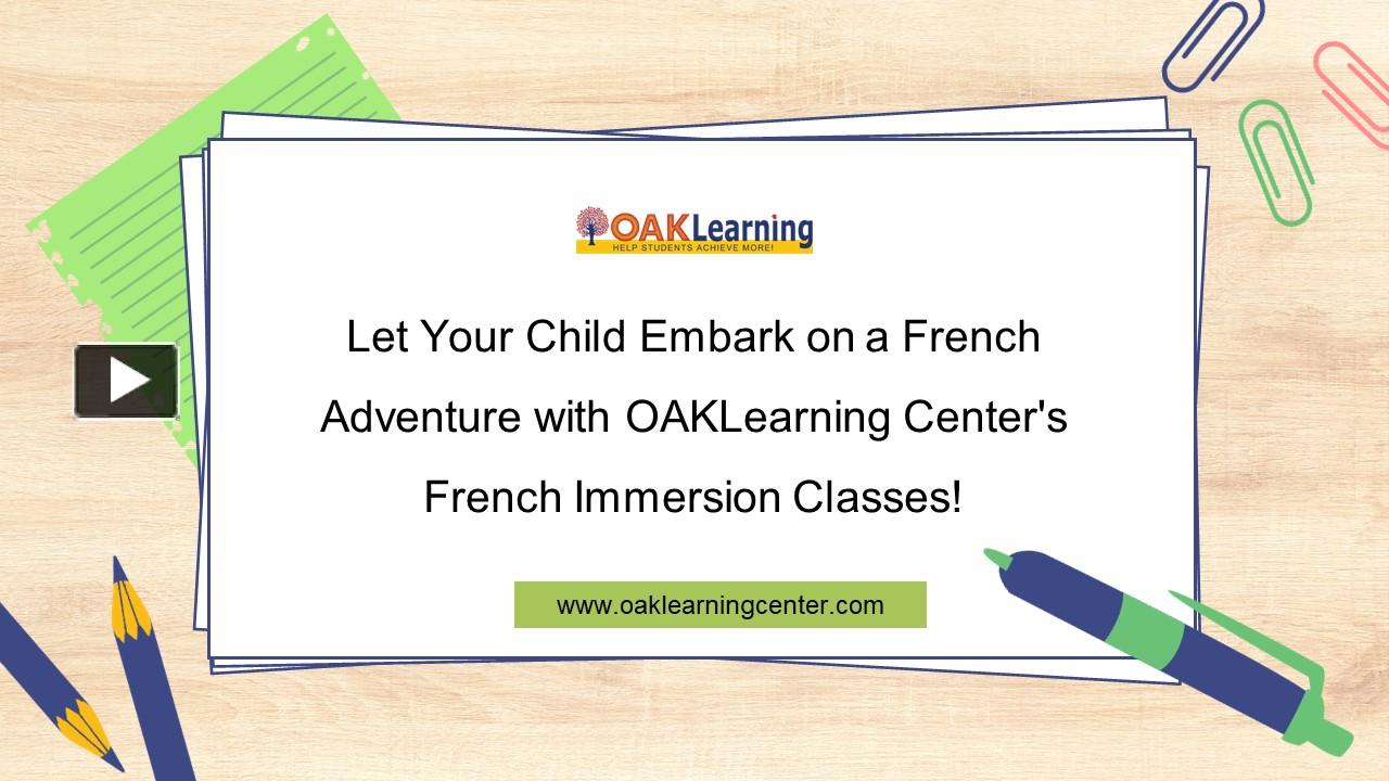 PPT – Let Your Child Embark on a French Adventure with OAKLearning ...