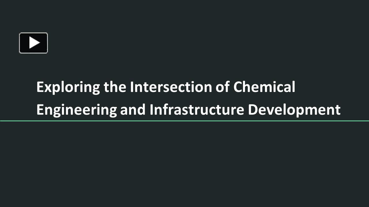 PPT – Exploring the Intersection of Chemical Engineering and Infrastructure Development ...