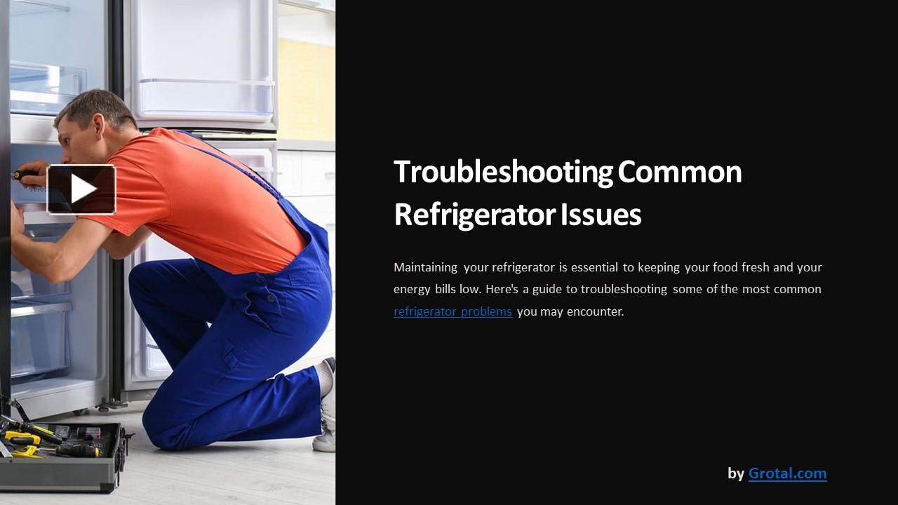 PPT – Troubleshooting Common Refrigerator Issues PowerPoint ...