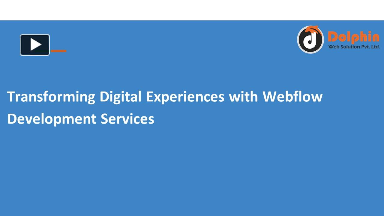 Transforming Digital Experiences with Webflow Development Services presentation | free to download
