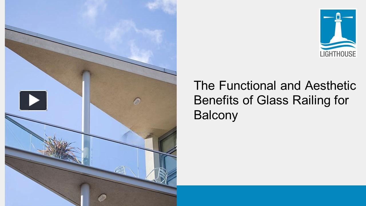 PPT – The Functional and Aesthetic Benefits of Glass Railing for Balcony PowerPoint presentation ...