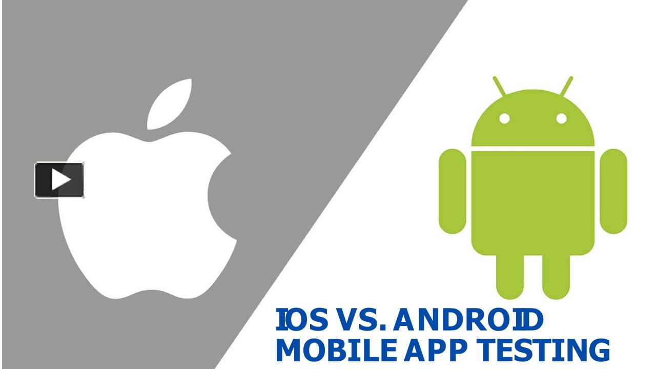 Ppt Mobile App Testing Between Ios And Android Powerpoint