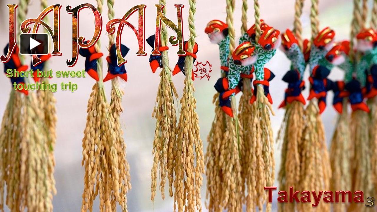 Japan 20 Takayama 3 (Hotel, Restaurant, Sake, Market) presentation | free to view