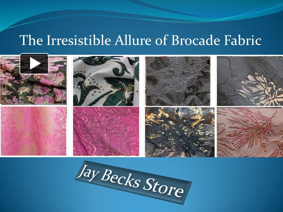 PPT – The Irresistible Allure of Brocade Fabric PowerPoint presentation | free to download - id ...