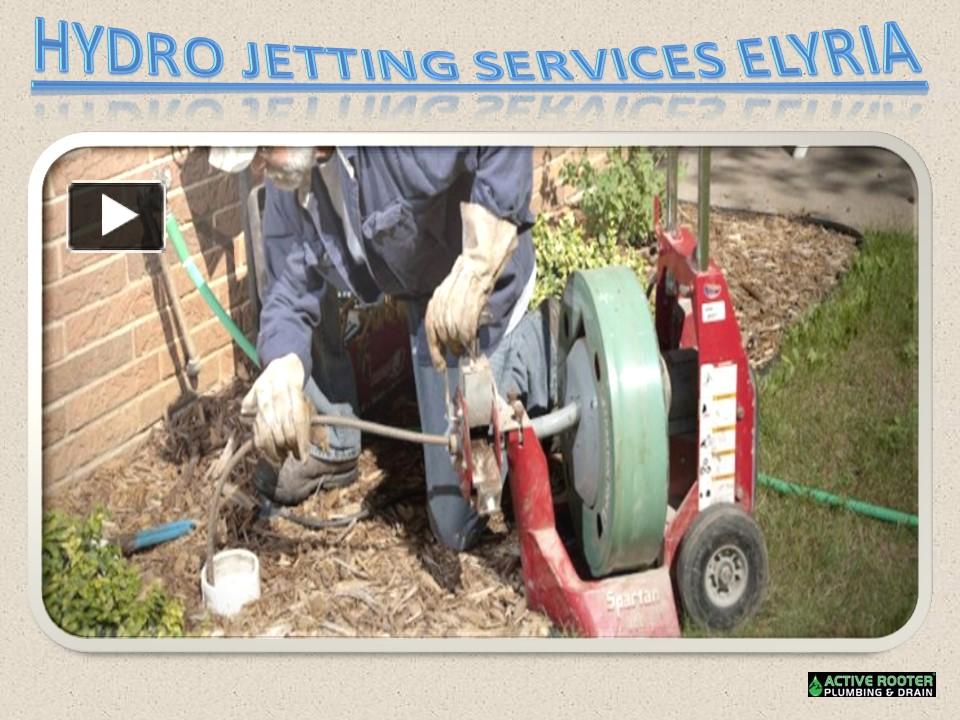 PPT – Hydro Jetting Services Elyria PowerPoint presentation | free to download - id: 9900e0-ZTBiM