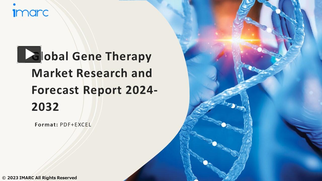 Gene Therapy Market PPT: Growth, Outlook, Demand, Keyplayer Analysis and Opportunity 2024-32 ...