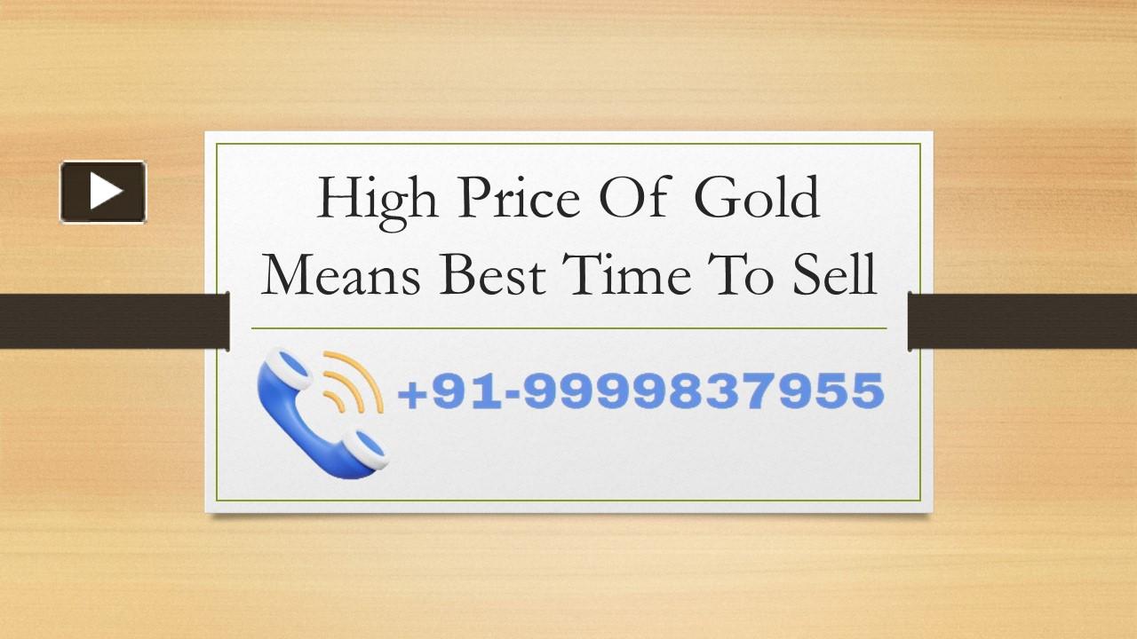 PPT – High Price Of Gold Means Best Time To Sell PowerPoint presentation | free to download - id ...