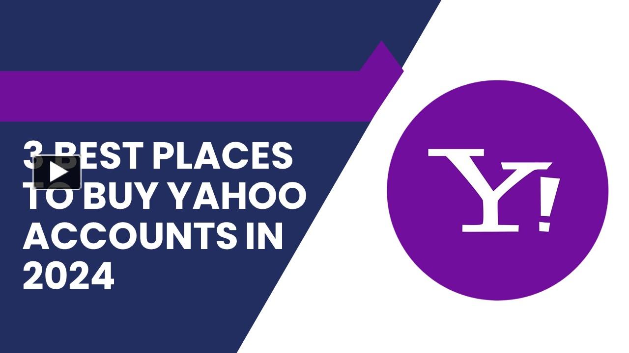 PPT – 3 Best Places to Buy Yahoo Accounts in 2024 PowerPoint presentation | free to download ...