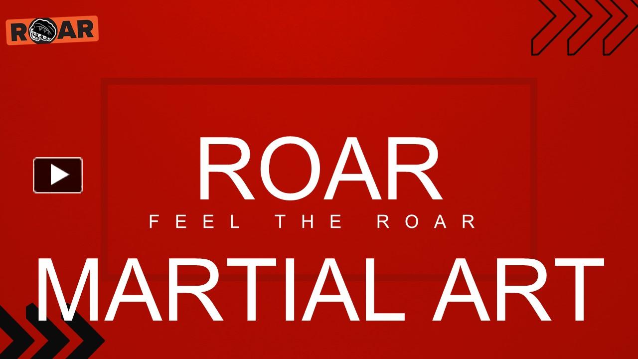 PPT – ROAR MARTIAL ARTS PowerPoint presentation | free to download - id: 99088b-YTEyN