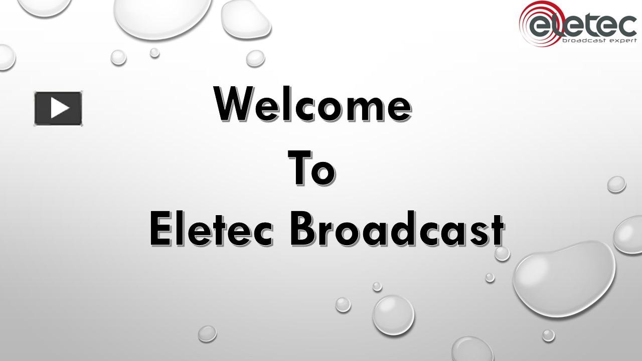PPT – Enhancing Broadcasting: Explore Top-of-the-Line Broadcasting Equipment by Eletec Broadcast ...