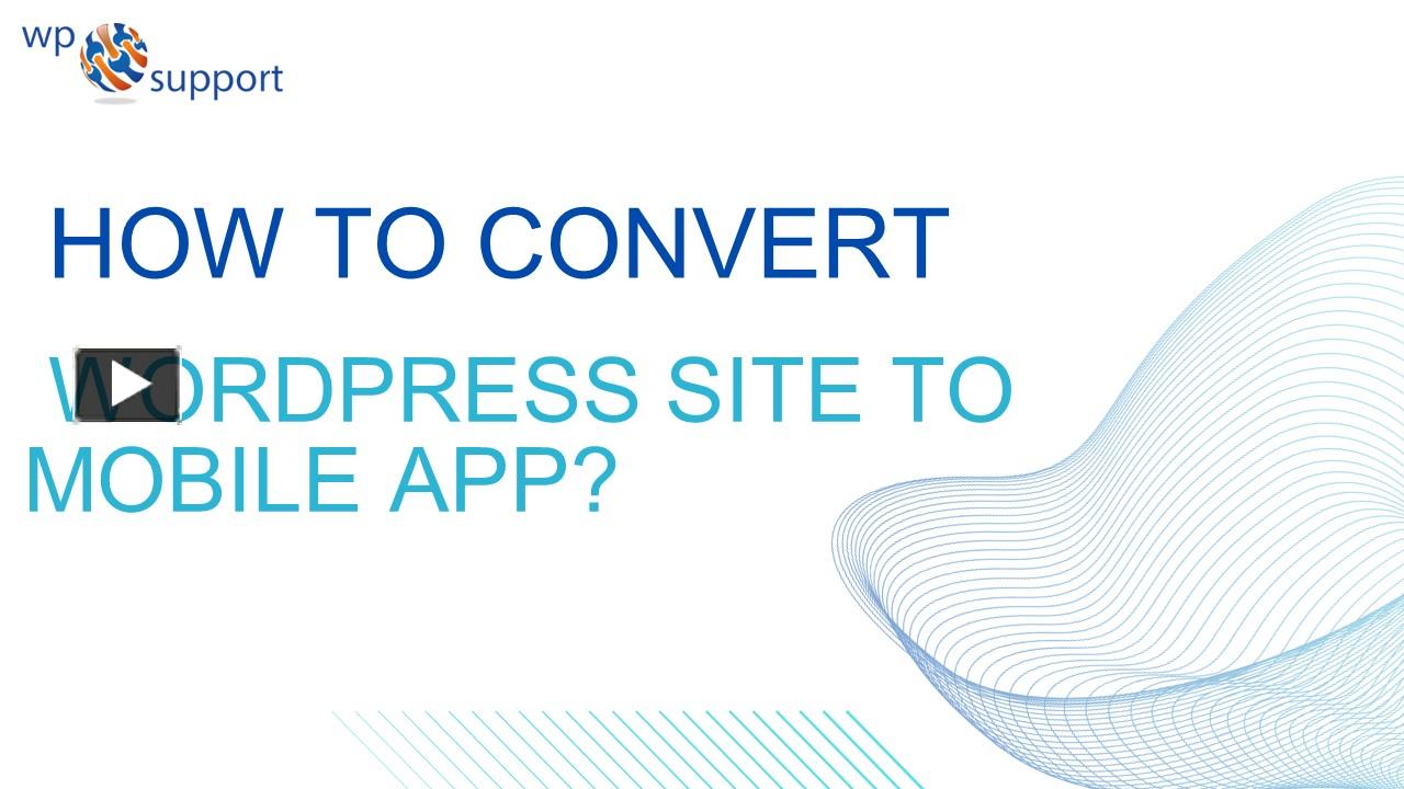 PPT – How to convert wordpress site to mobile app? PowerPoint presentation | free to download ...