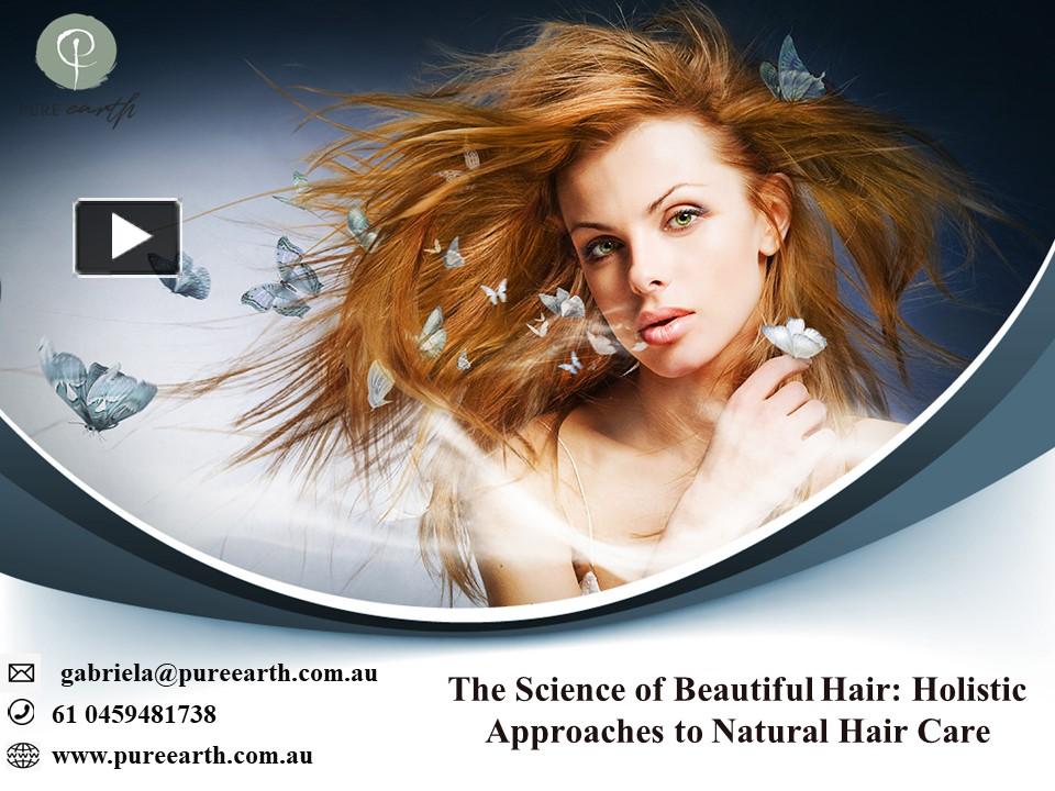 PPT – The Science of Beautiful Hair: Holistic Approaches to Natural Hair Care PowerPoint ...