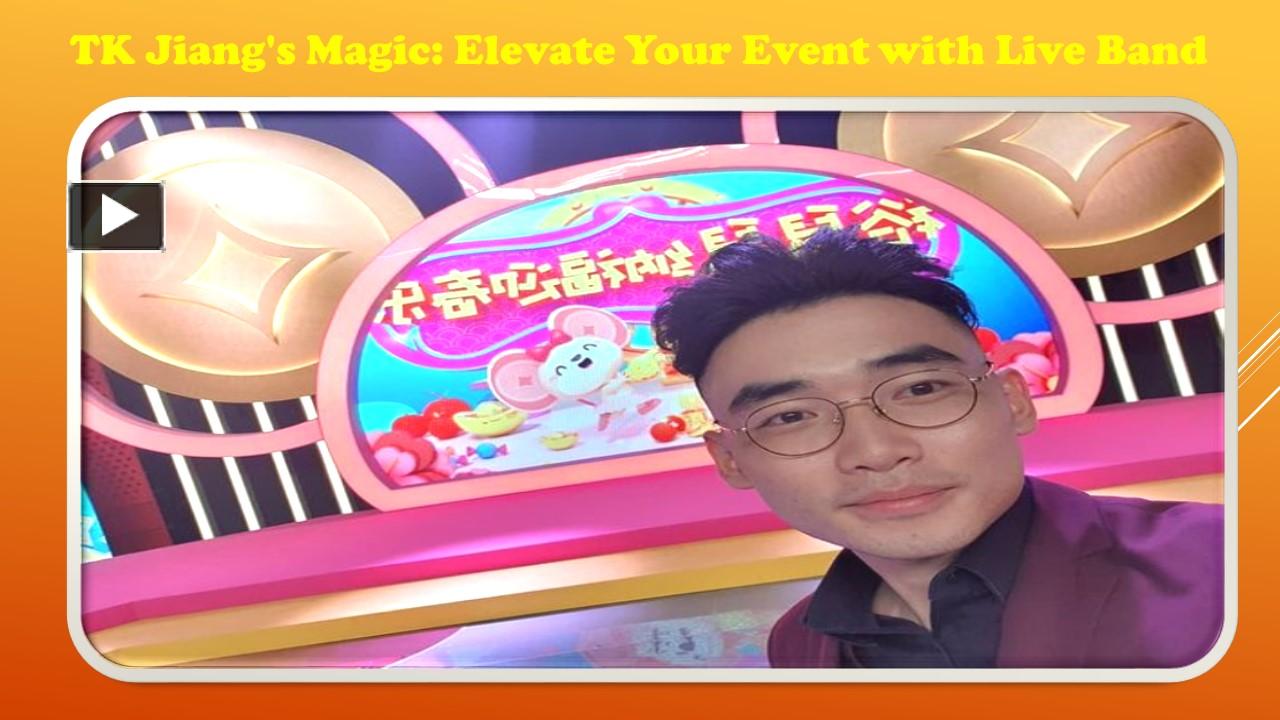 PPT – TK Jiang's Magic: Elevate Your Event with Live Band PowerPoint presentation | free to ...