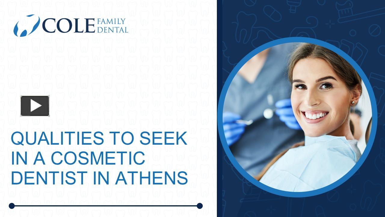 Qualities to Seek in a Cosmetic Dentist in Athens presentation | free to download