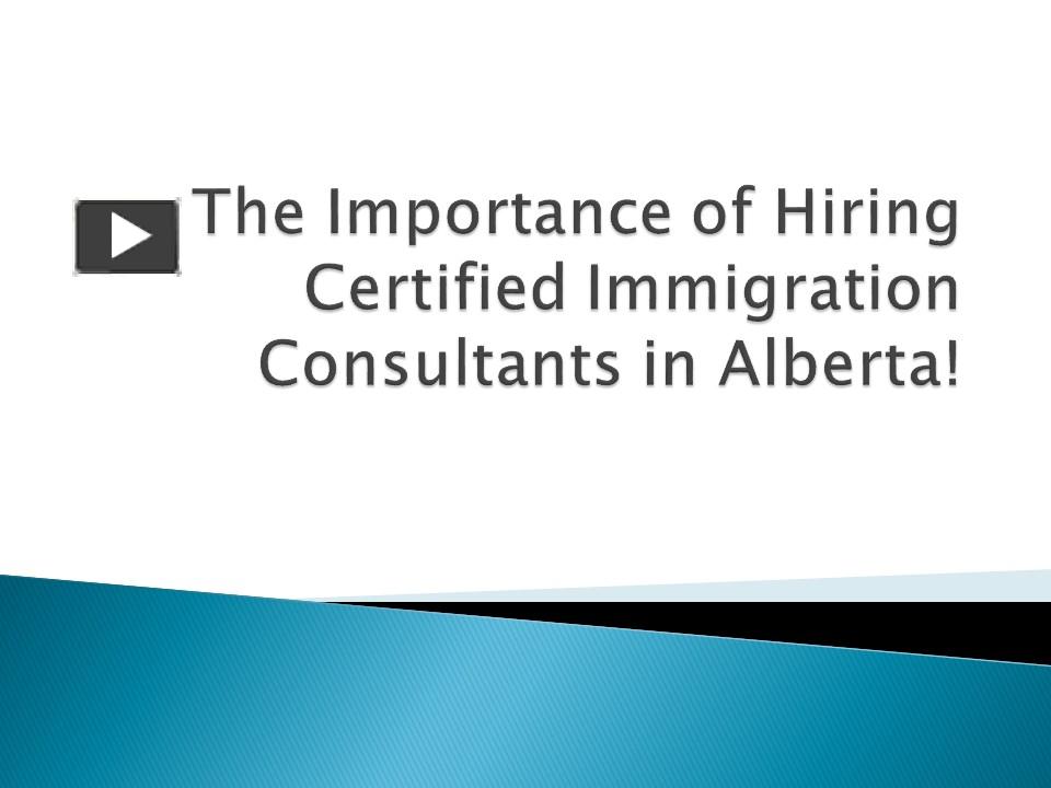 PPT – The Vital Role of Certified Immigration Consultants in Alberta! PowerPoint presentation ...