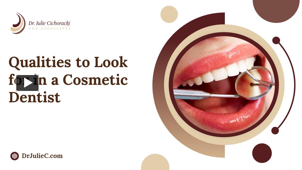 PPT – Qualities to Look for in a Cosmetic Dentist PowerPoint presentation | free to download ...
