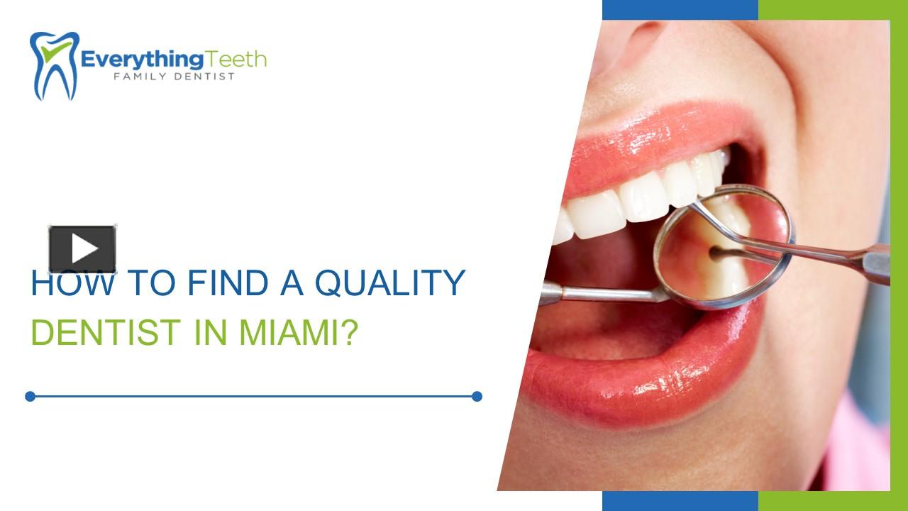 PPT – How to Find a Quality Dentist in Miami PowerPoint presentation | free to download - id ...