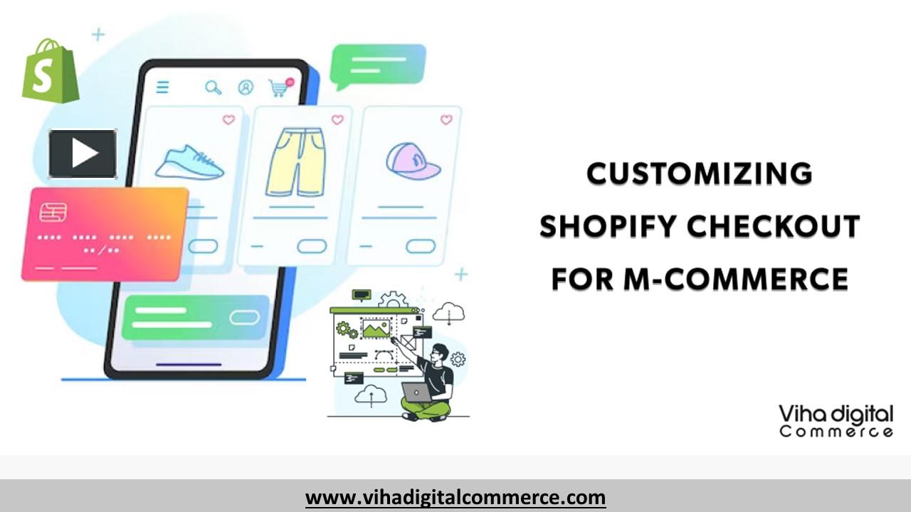 Customizing Shopify Checkout for M-Commerce: The Complete Guide presentation | free to download