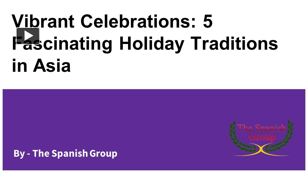 Vibrant Celebrations: 5 Fascinating Holiday Traditions in Asia.pptx ...