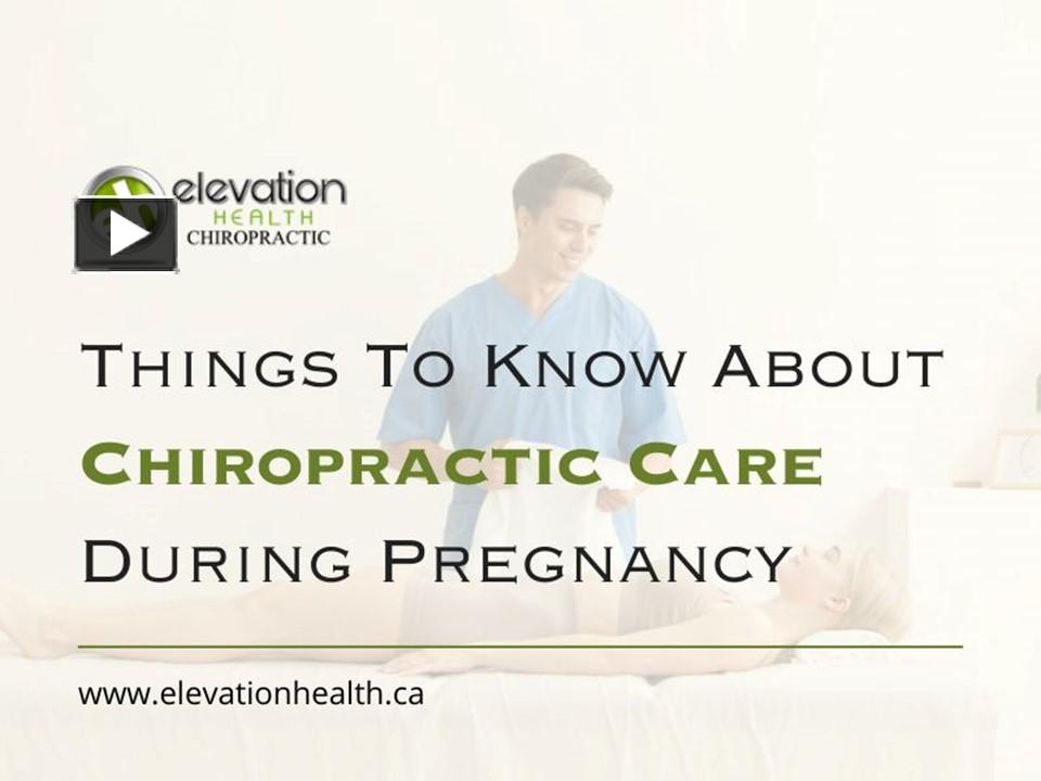Things To Know About Chiropractic Care During Pregnancy presentation | free to download