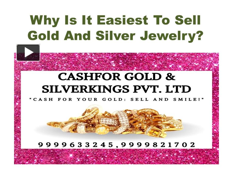 Why Is It Easiest To Sell Gold And Silver Jewelry? presentation | free to download