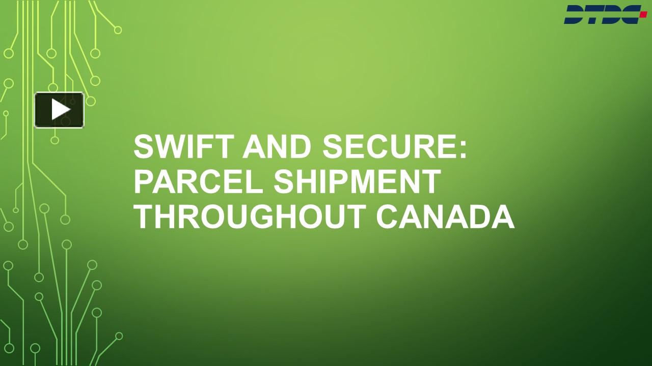 PPT – Swift and Secure: Parcel Shipment throughout Canada PowerPoint presentation | free to ...