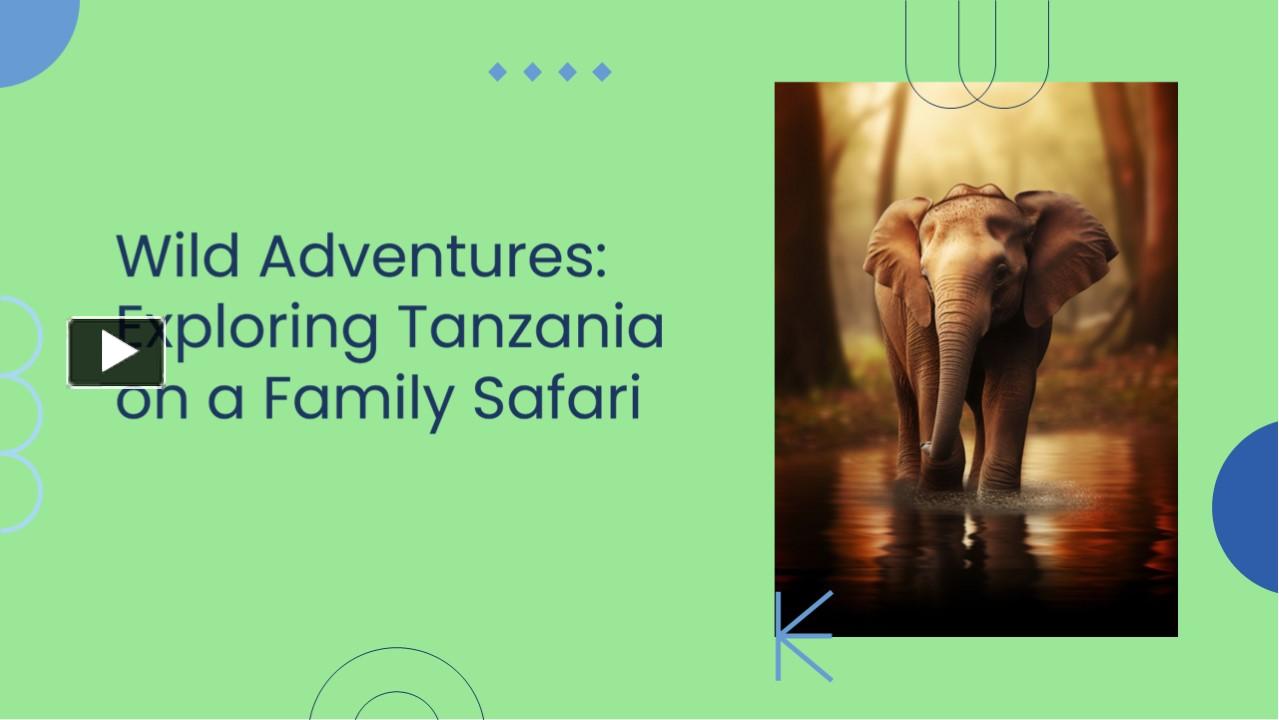 PPT – Wild Adventures Exploring Tanzania on a Family Safari PowerPoint presentation | free to ...
