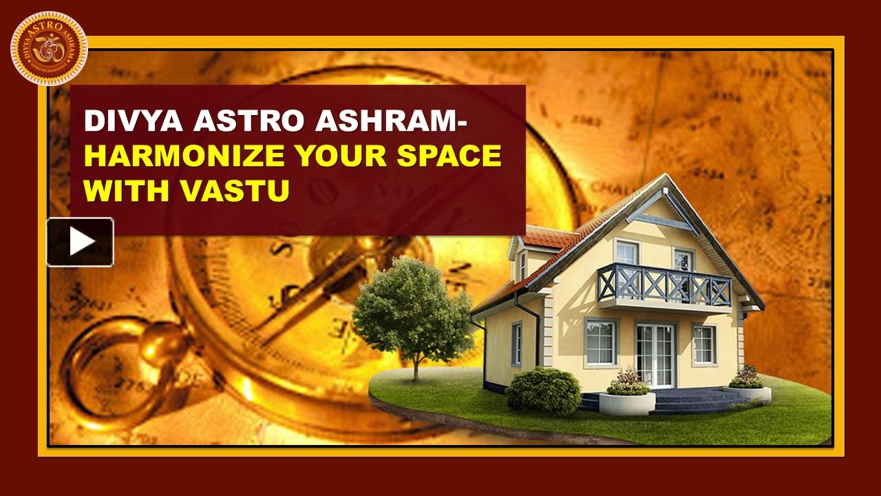 PPT – Divya Astro Ashram- Harmonize Your Space with Vastu PowerPoint presentation | free to ...