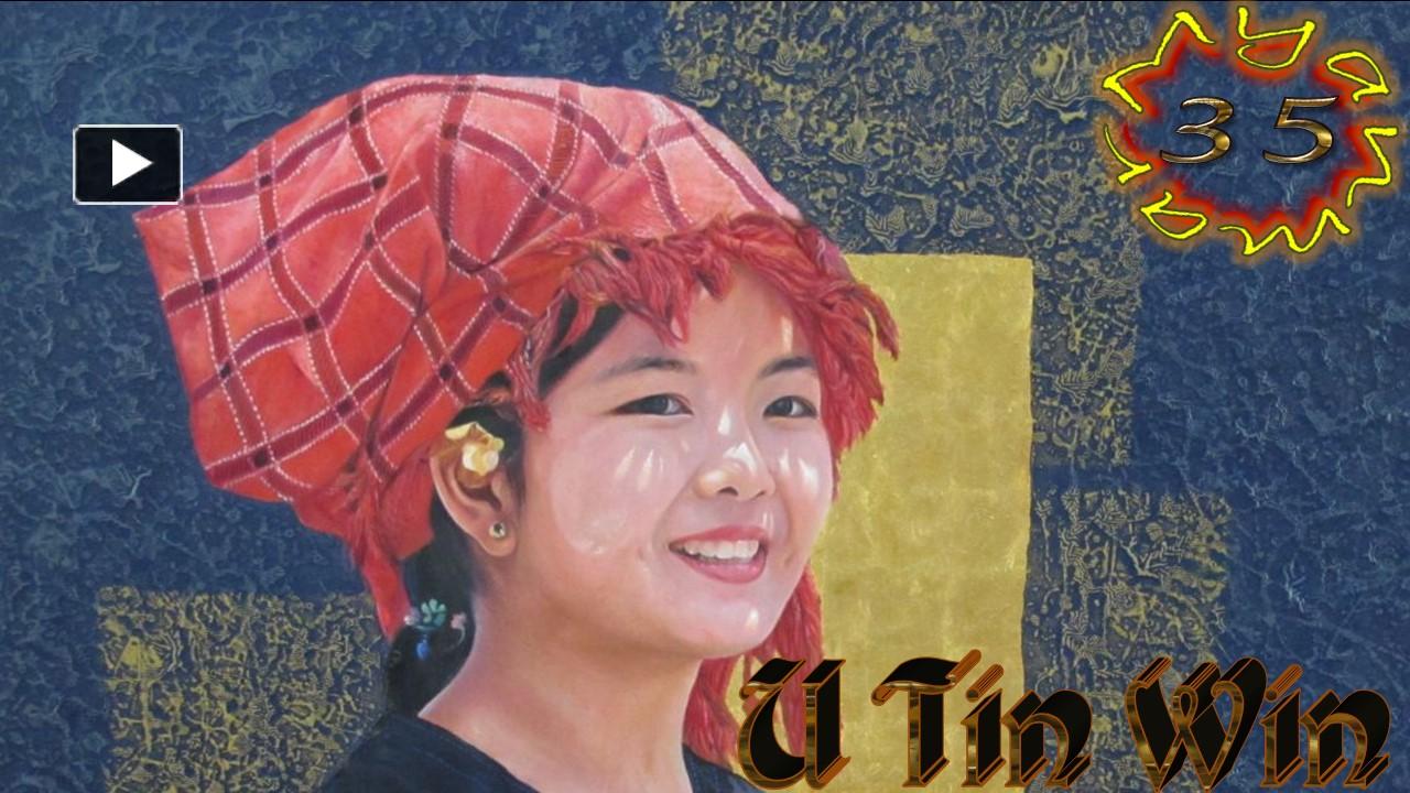 PPT – Myanmar 35 U Tin Win, Burmese painter PowerPoint presentation | free to view - id: 9912df ...