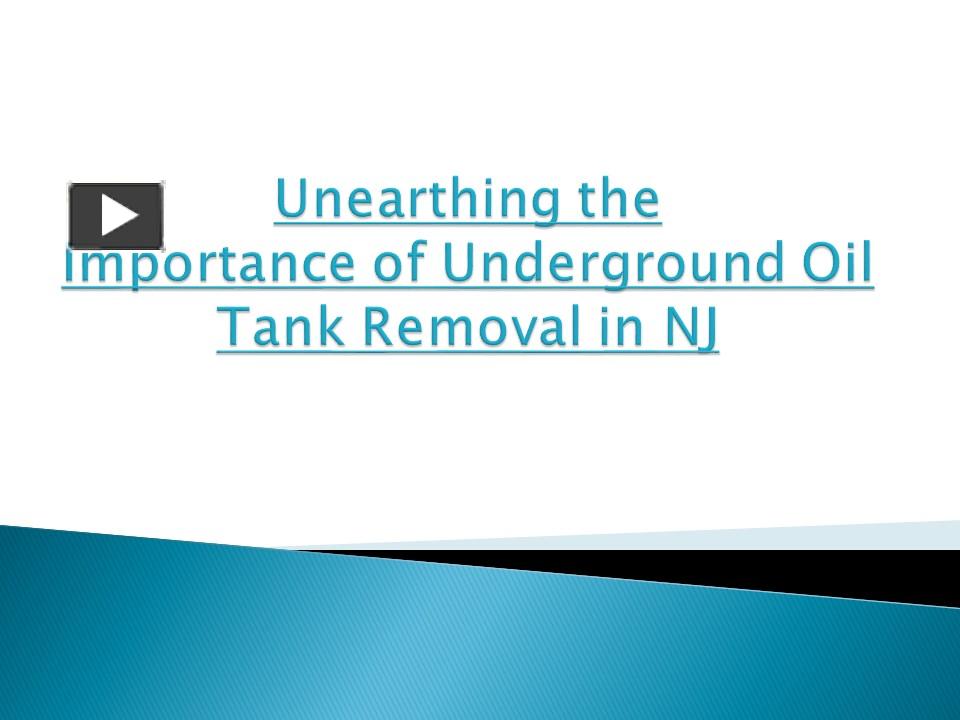 PPT – Unearthing the Importance of Underground Oil Tank Removal in NJ PowerPoint presentation ...