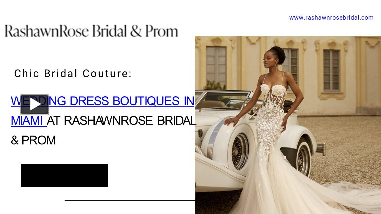 PPT – Wedding Dress Boutiques in Miami Await at RashawnRose Bridal & Prom PowerPoint ...