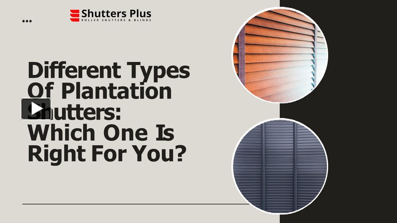 Different Types Of Plantation Shutters: Which One Is Right For You? presentation | free to download