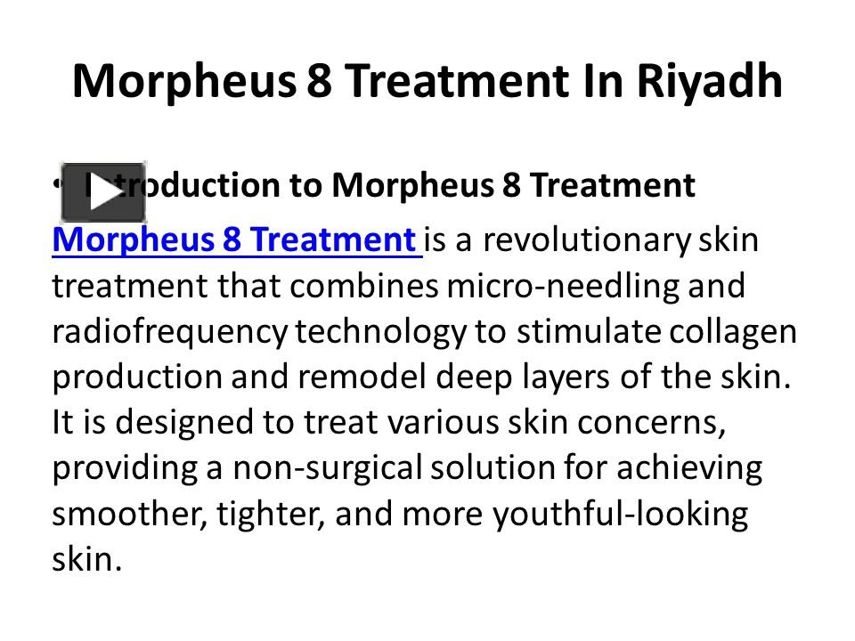 PPT – Morpheus 8 Treatment In Riyadh PowerPoint presentation | free to download - id: 991647-YWQwZ