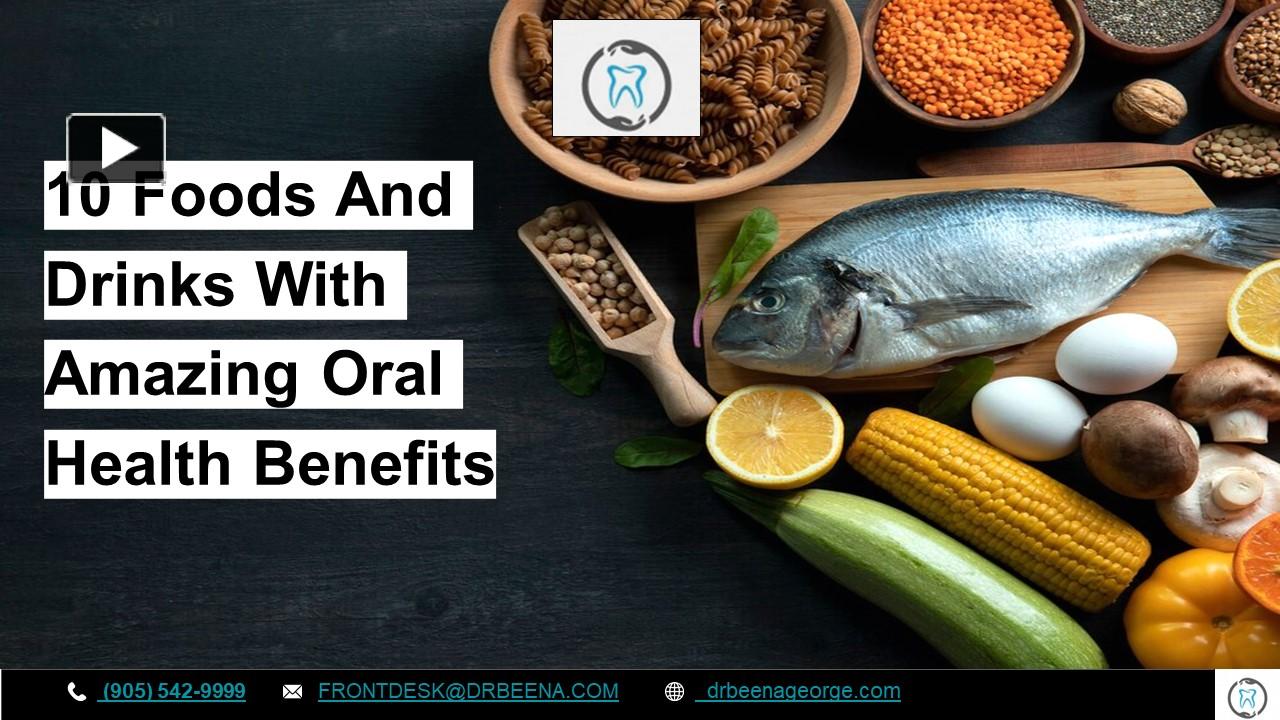 PPT – Foods And Drinks With Amazing Oral Health Benefits PowerPoint presentation | free to ...