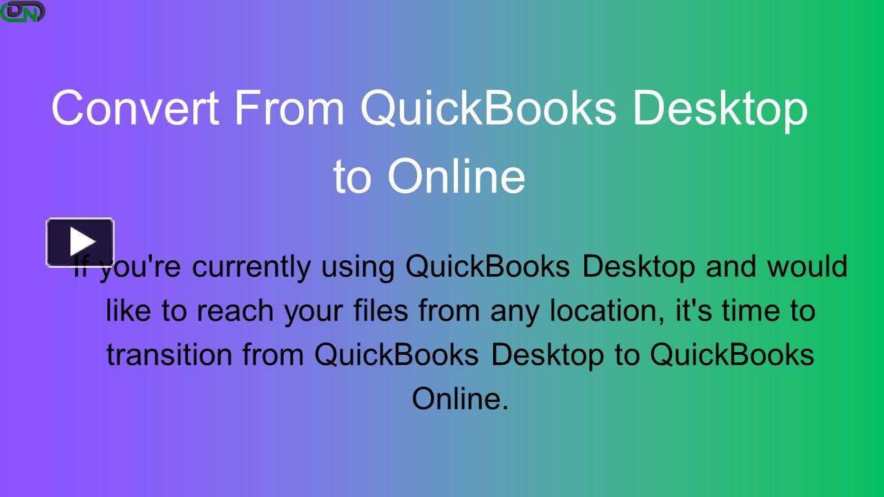 PPT – Convert From QuickBooks Desktop to Online PowerPoint presentation | free to download - id ...