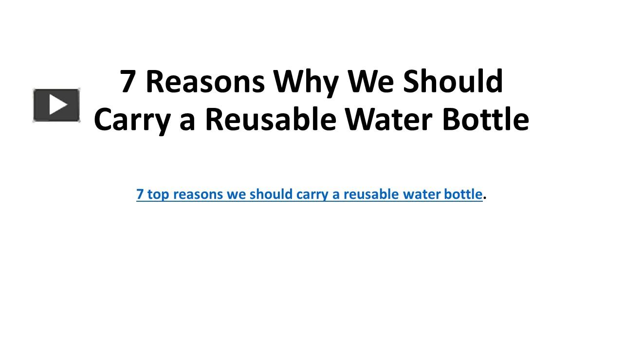 7 Reasons Why We Should Carry a Reusable presentation | free to download
