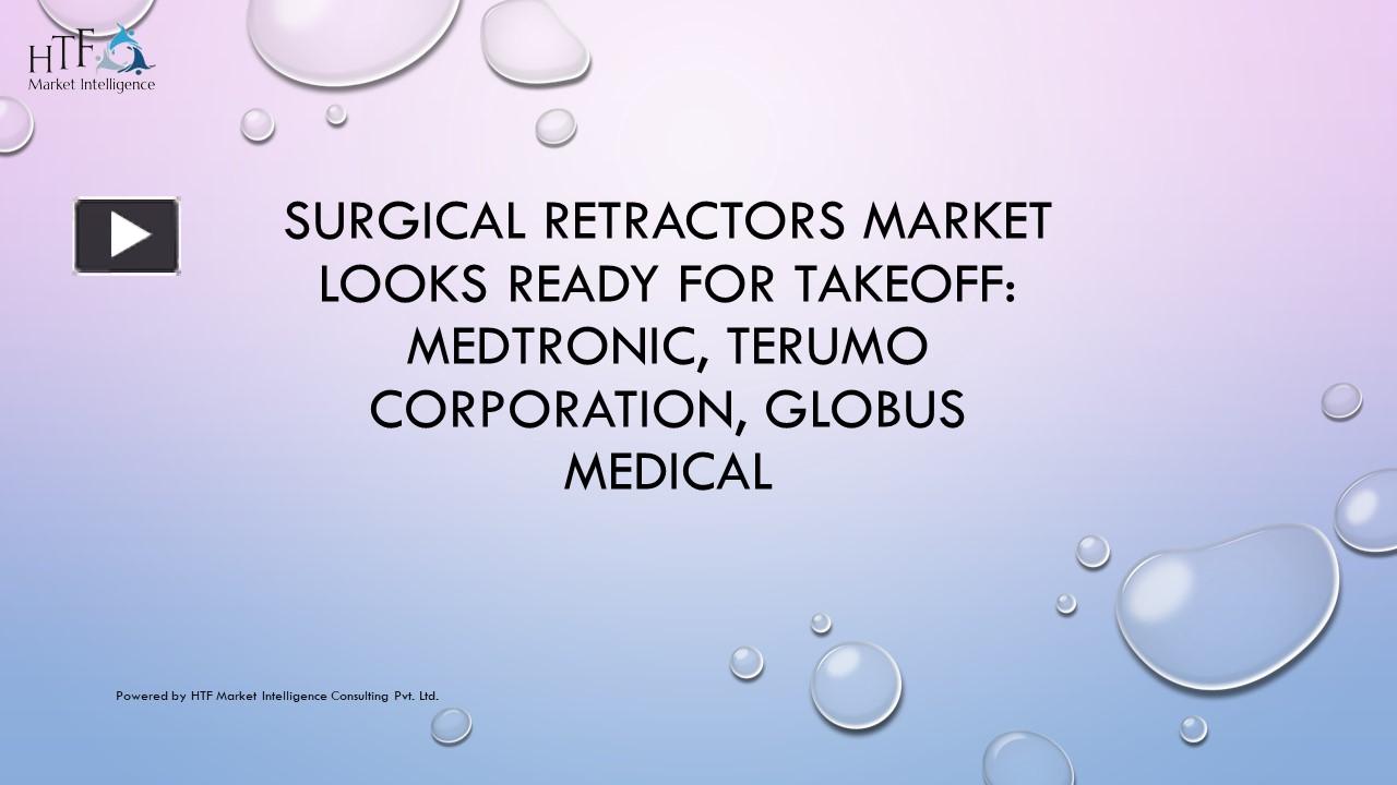 PPT – Surgical Retractors Market PowerPoint presentation | free to download - id: 9918ff-ZGYxZ